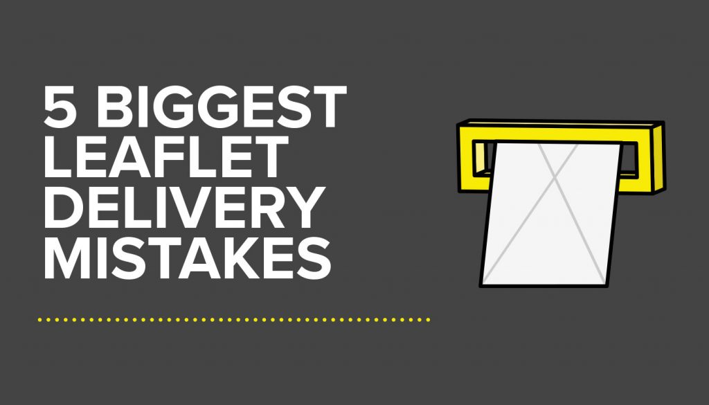 The 5 Biggest Leaflet Delivery Mistakes